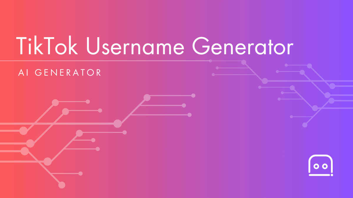 AI TikTok Username Generator: Free TikTok Username Ideas