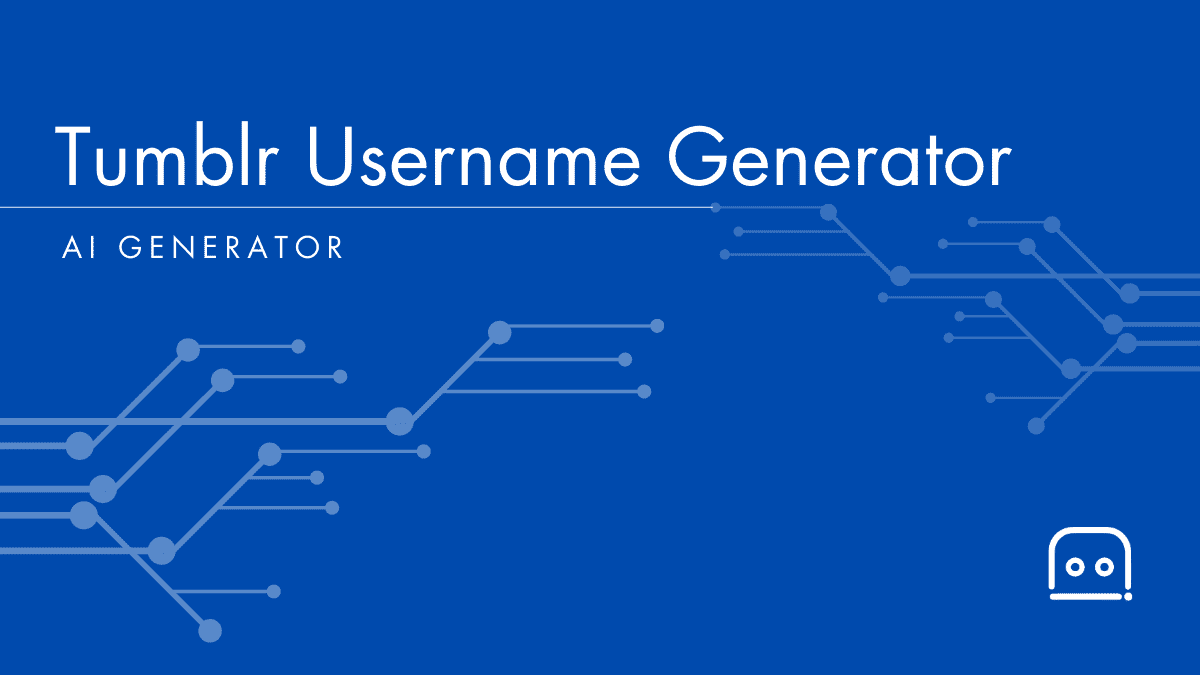 Tumblr Username Generator: Free AI Powered Tumblr Usernames