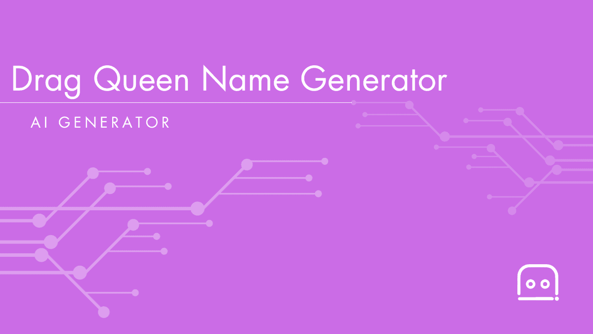 Drag Queen Name Generator - Fabulous Drag Queen Names - AI Resources