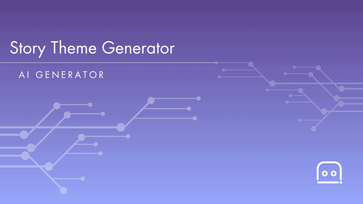 Story Theme Generator: AI-Driven Story Theme Ideas - AI Resources